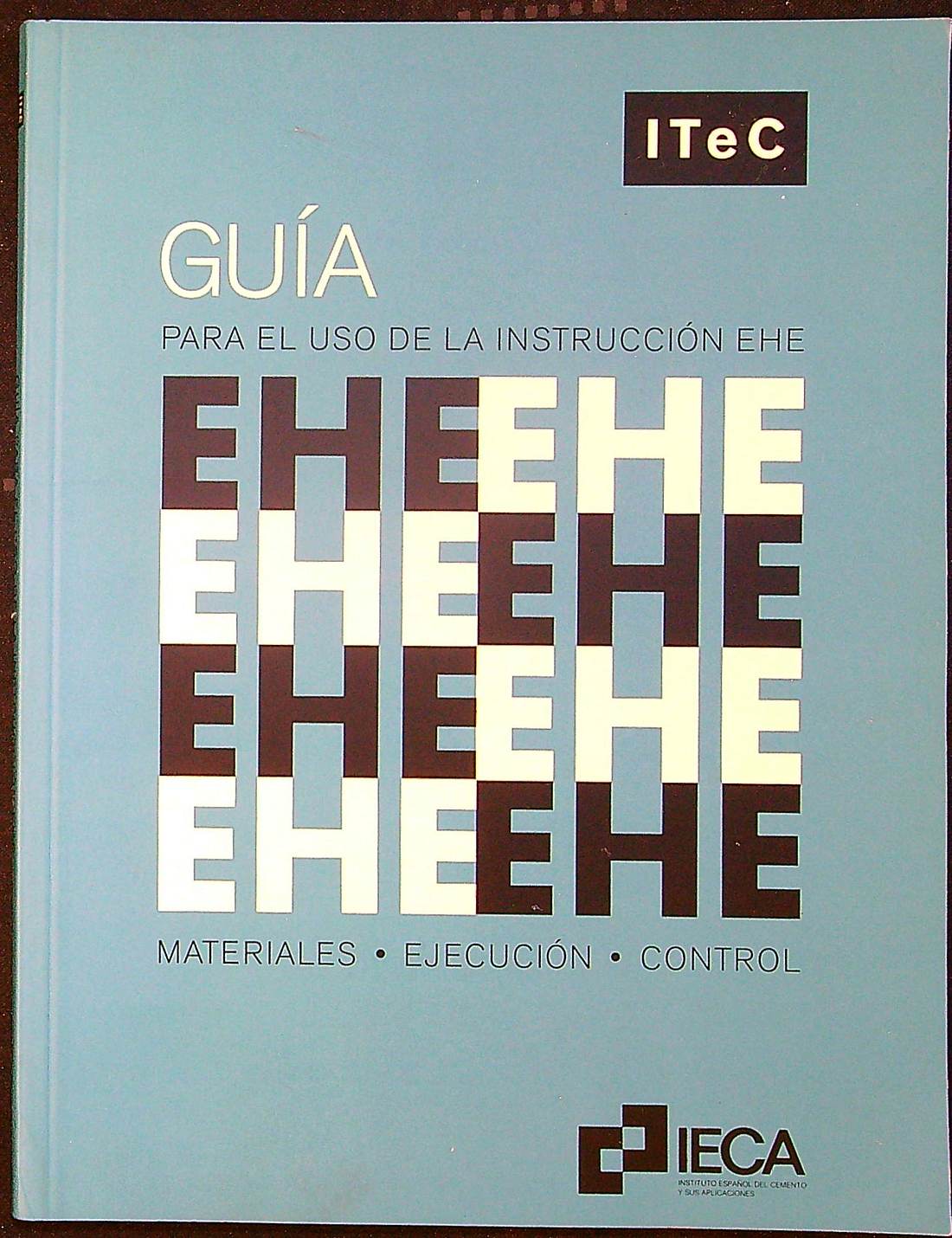 Guía para el uso de la instrucción EHE, materiales, ejecución, control ...