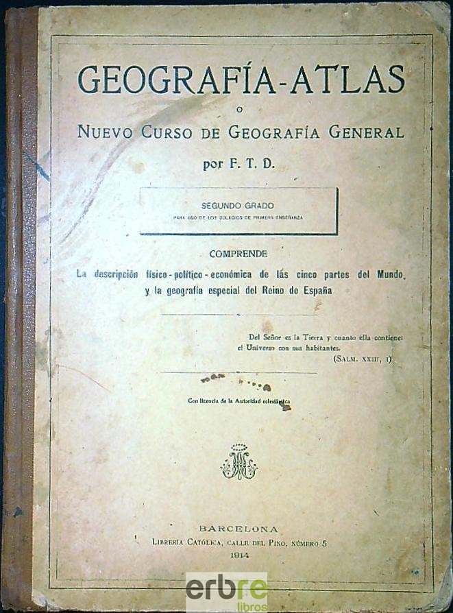 Geografía-atlas o nuevo curso de geografía general por F.T.D. - Erbre ...
