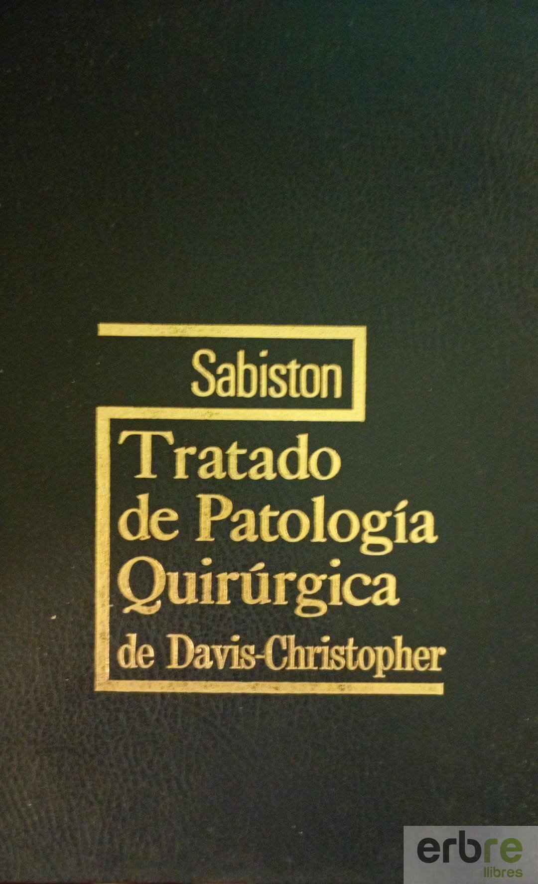 Tratado de Patología Quirúrgica. 2 Tomos. 10ª ed. Trad. A. Folch, S ...