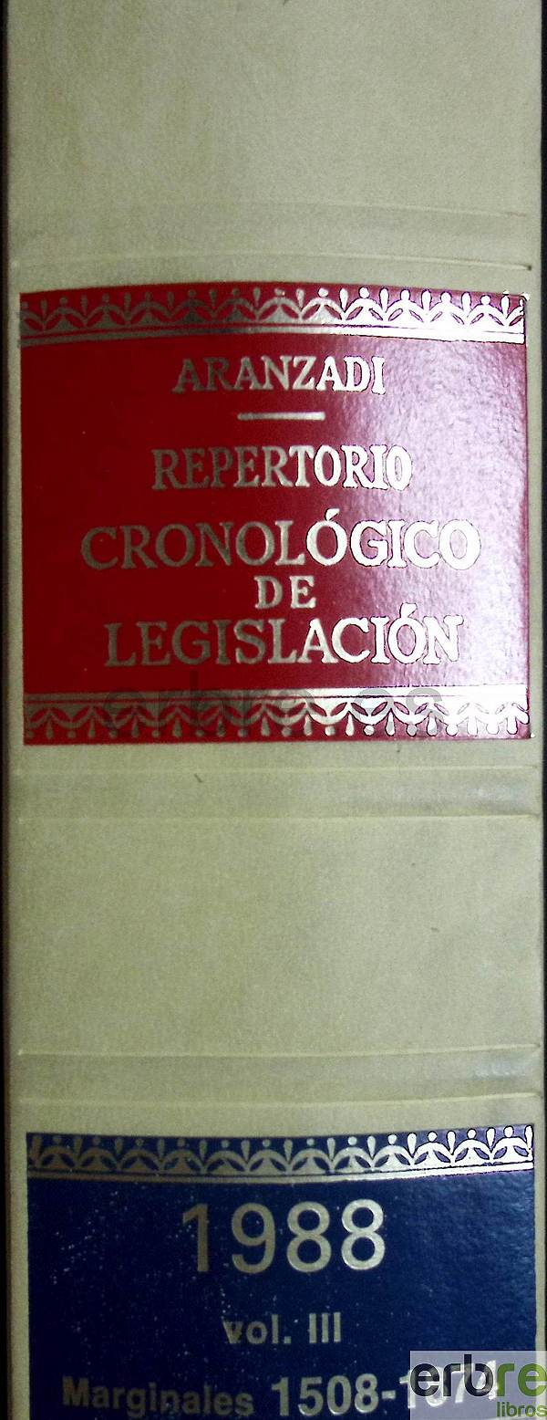 Repertorio Cronológico de Legislación Aranzadi 1988 tomo III - Erbre ...